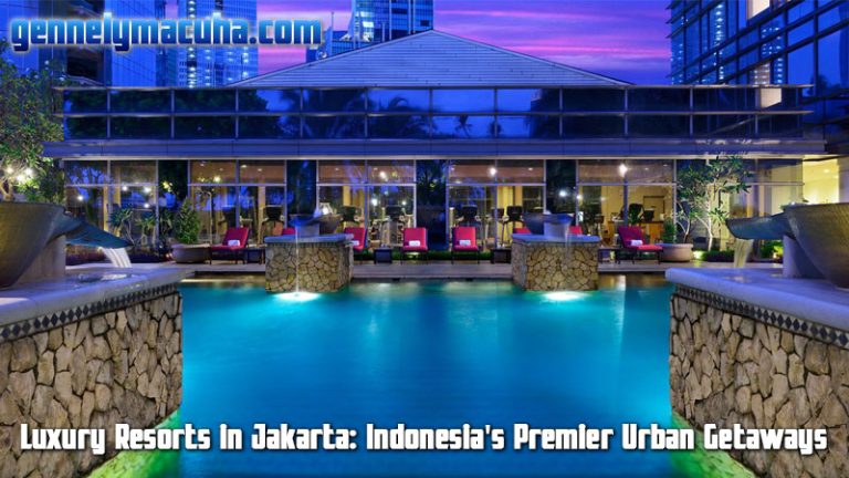 Luxury Resorts in Jakarta: Indonesia's Premier Urban Getaways ...